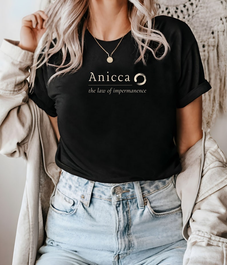 Women's Buddhist Shirt | Anicca, the Law of Impermanence | Embrace ...