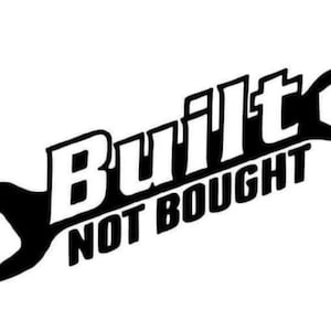 Built Not Bought SVG, Automotive Decal Cut File Svg, Built Not Bought Car Decal Sticker, Car ...