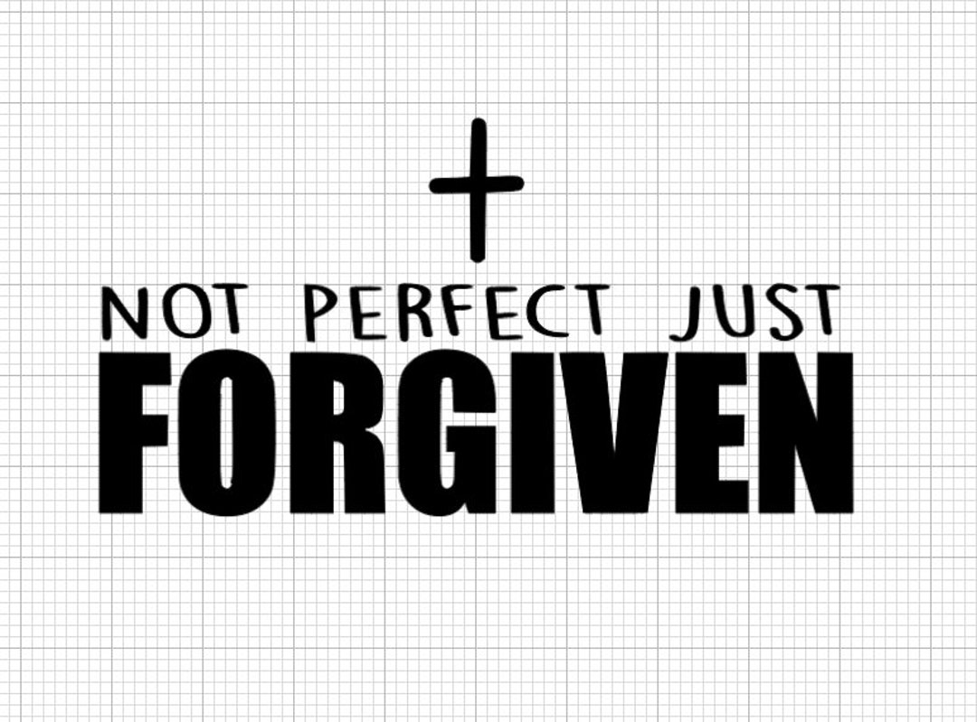 Not Perfect SVG, Forgiven Design Svg, God Tshirt Design Cut Svg ...