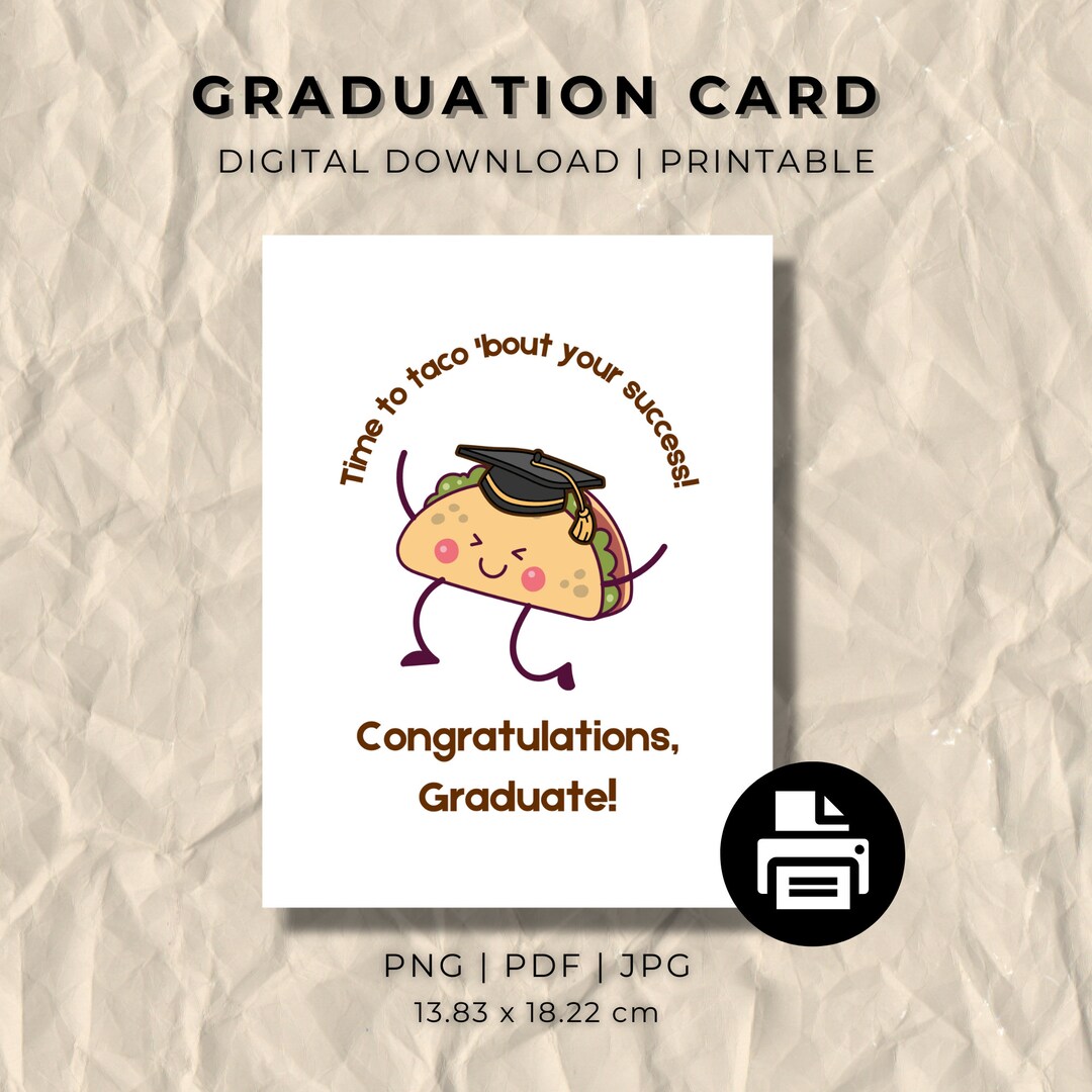 Printable Graduation Card, DIY Graduation Card, Taco About You, High ...