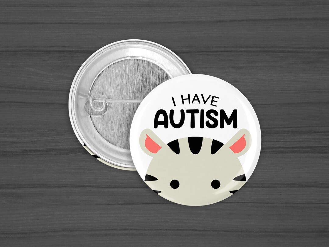 I Have Autism Pin Badge Awareness Button Hidden Disabilities ...
