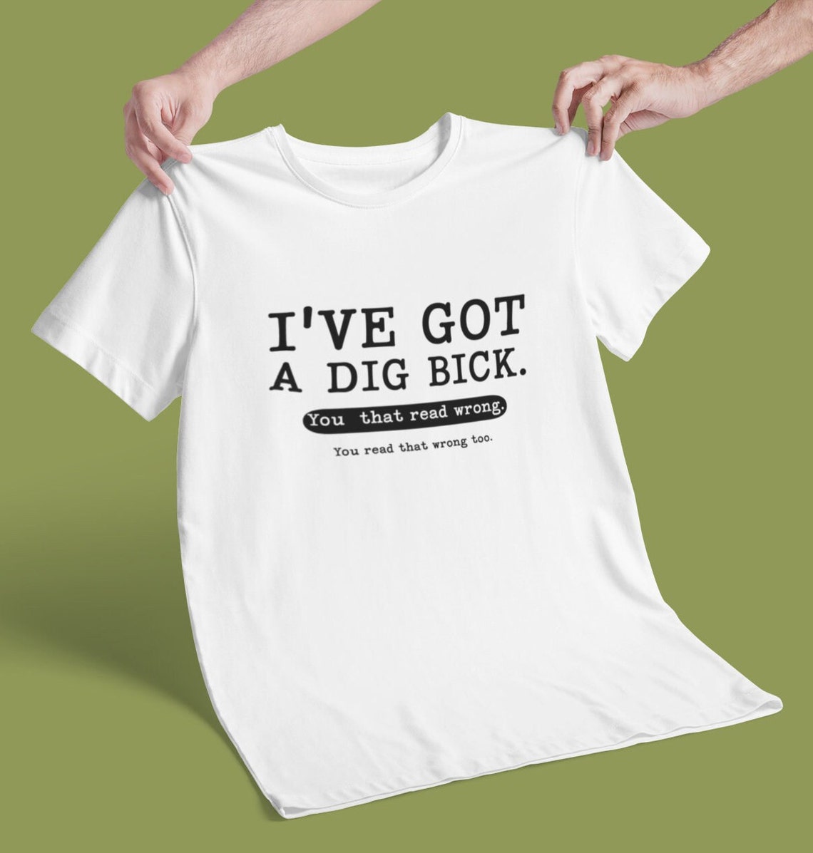 I've Got a Dig Bick T-shirt - Etsy