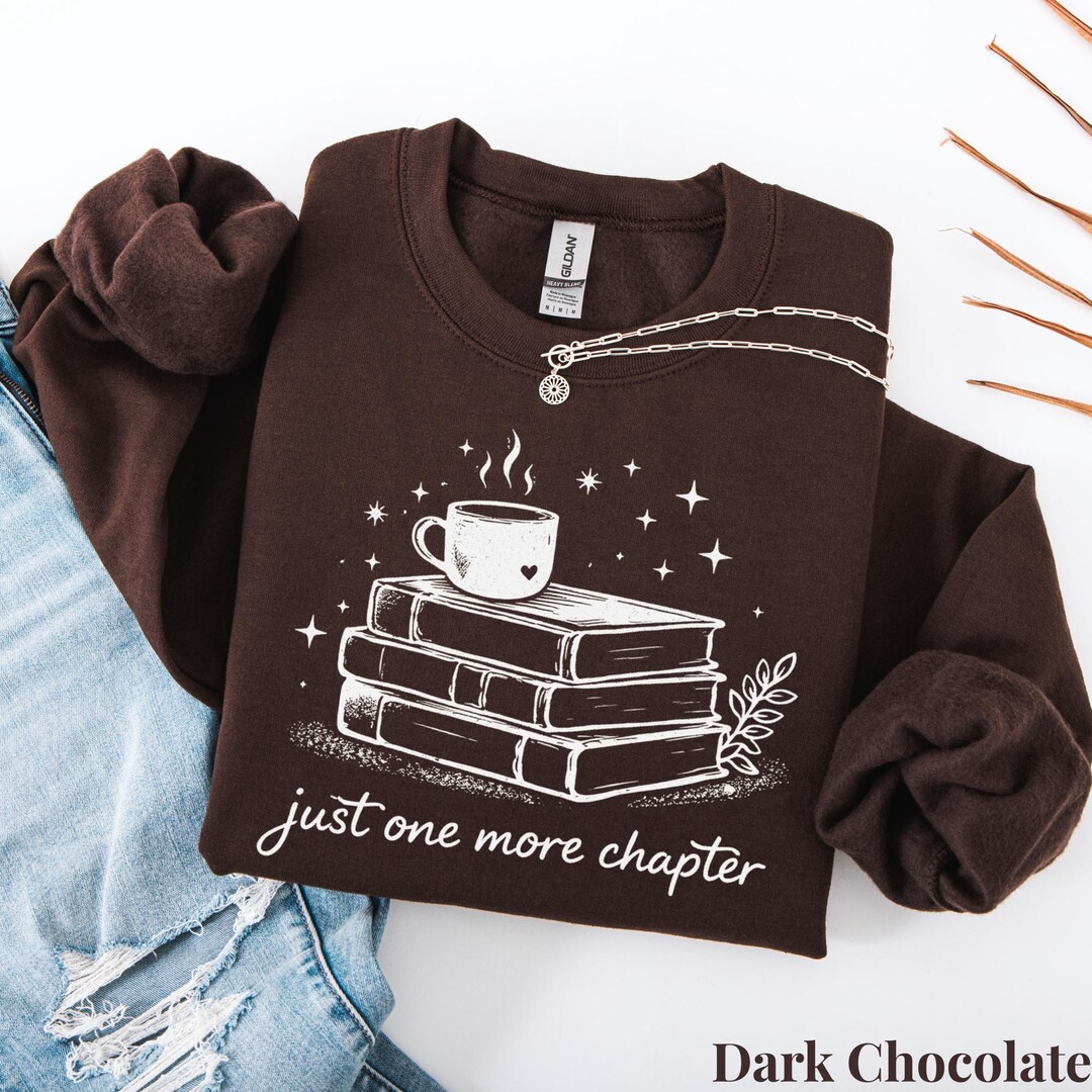 Retro Book Lover Gift, Reading Sweatshirt, Just One More Chapter ...