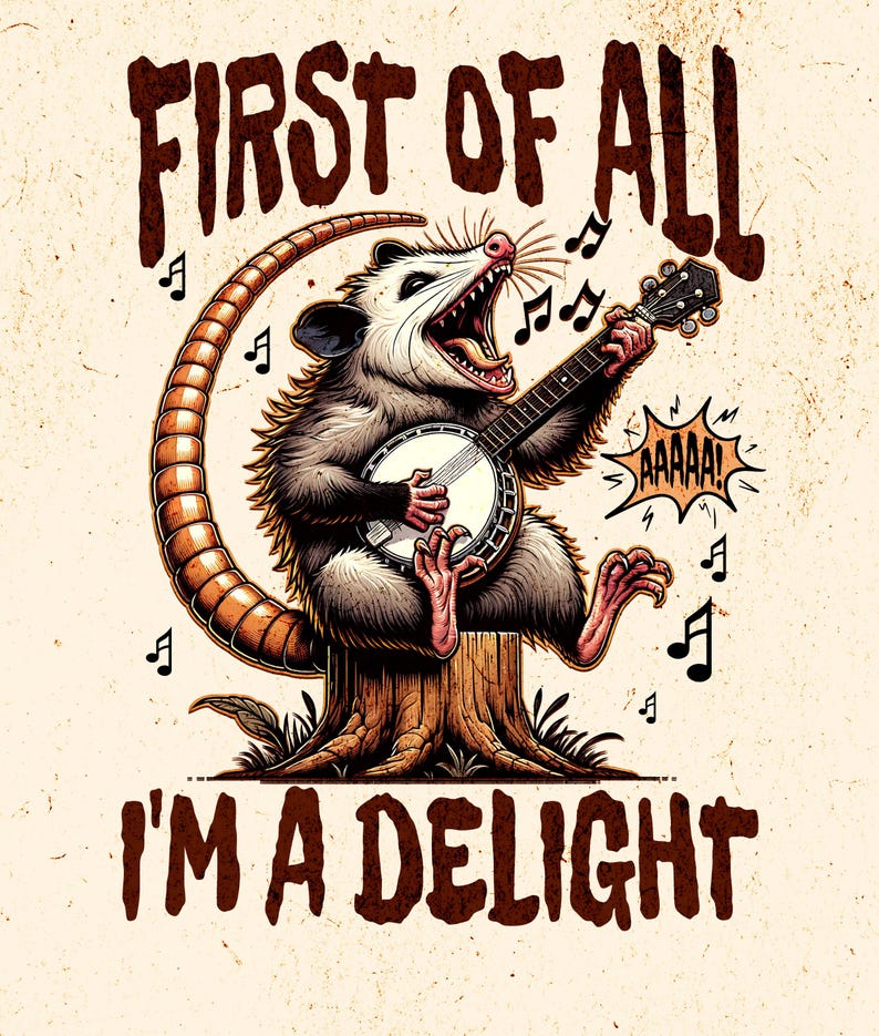 First of All I'm A Delight Sarcastic PNG, Funny Possum Png, Opossum ...