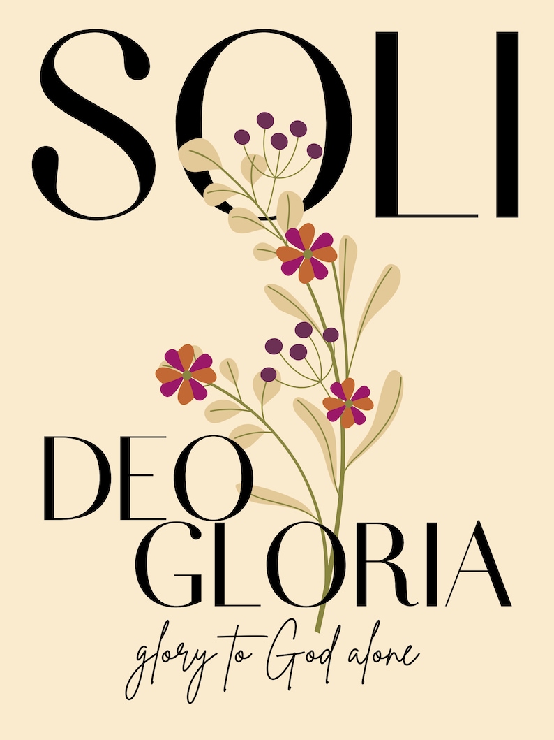 Soli Deo Gloria Poster Glory to God Alone Poster 5 Solas Poster Five ...