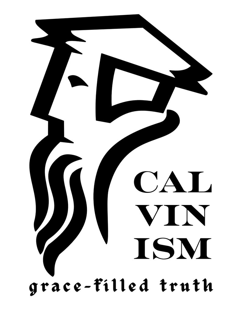 Calvinism Graphic PNG John Calvin Graphic God's Grace Truth Protestant ...
