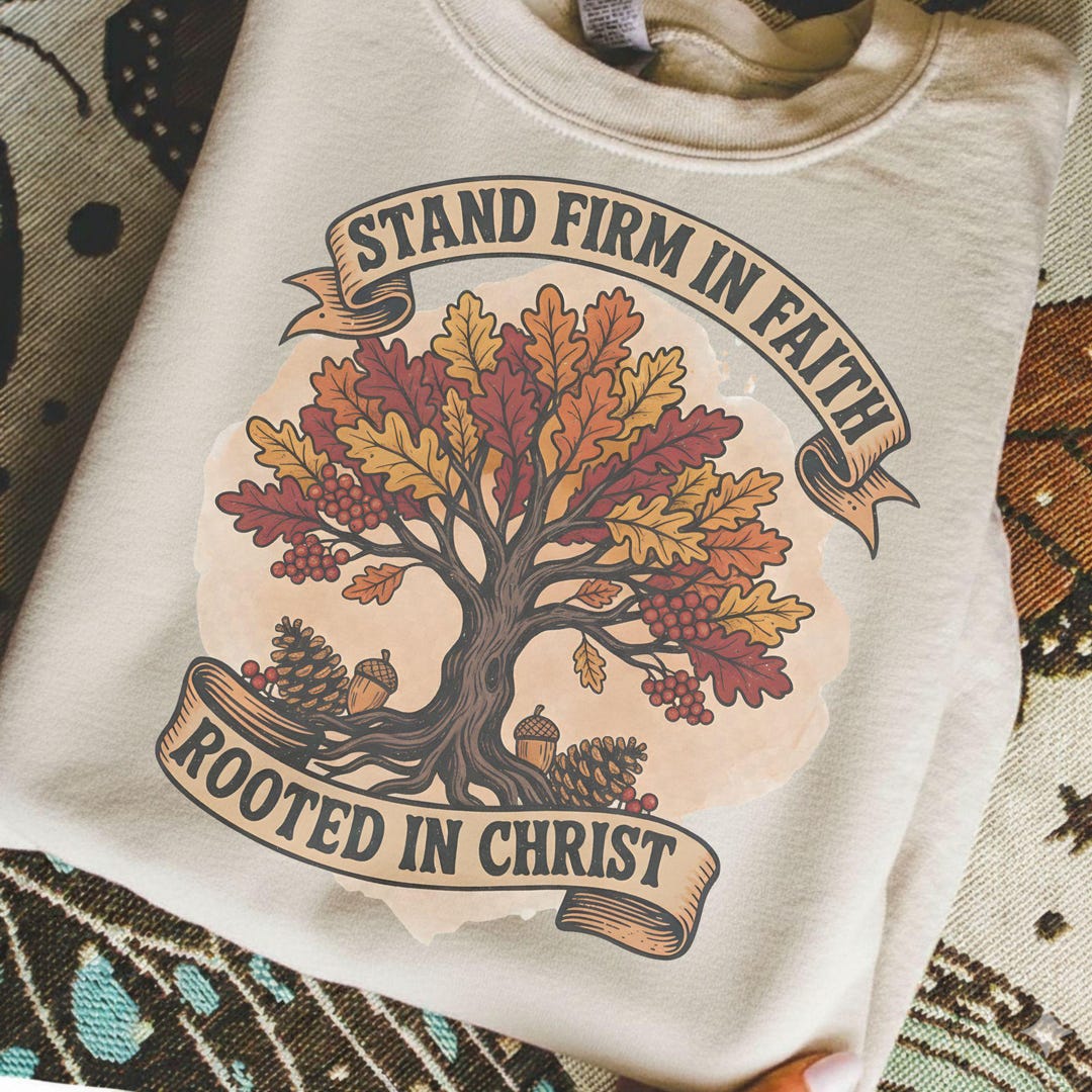 Stand Firm in Faith PNG, Rooted in Christ, Bibleverse, Fall Christian ...