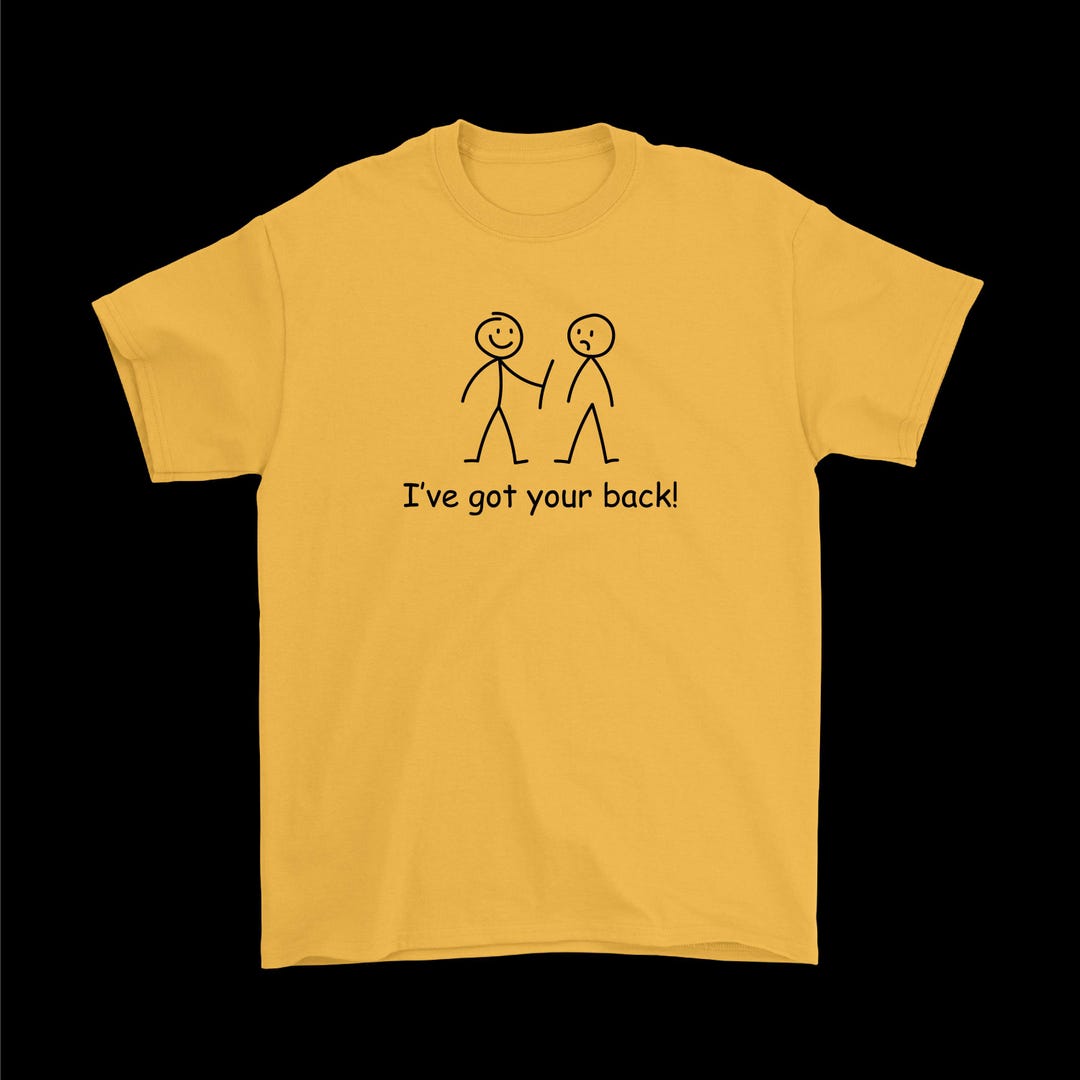 I've Got Your Back, Stick Figure Funny T-shirt - Etsy