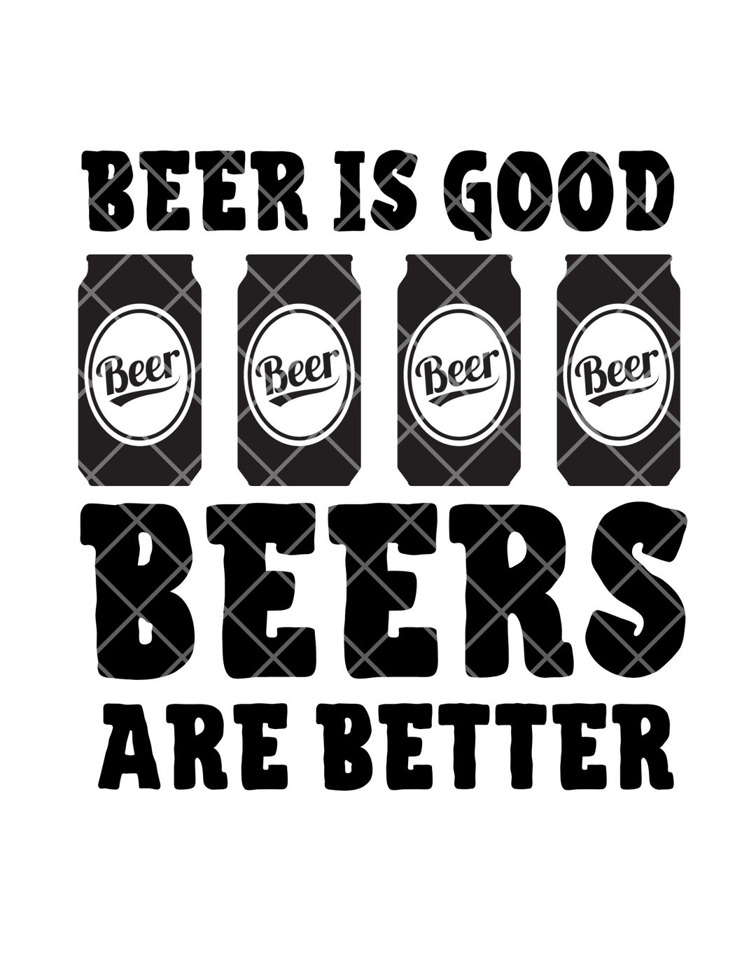 Beer is Good BEERS Are Better SVG Digital Download - Etsy