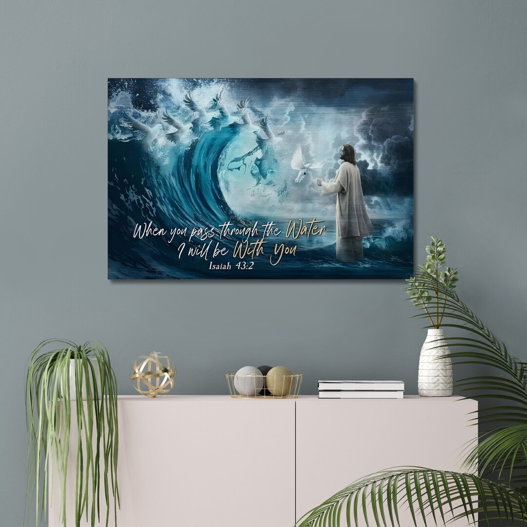 Isaiah 43:2 Christian Canvas Art - When You Pass Through the Water, I ...