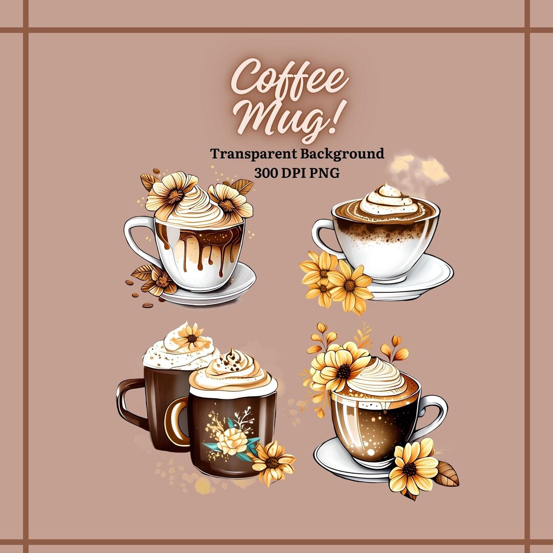 Coffee Mug Clipart, Coffee and Flower PNG, for the Coffee Lovers ...