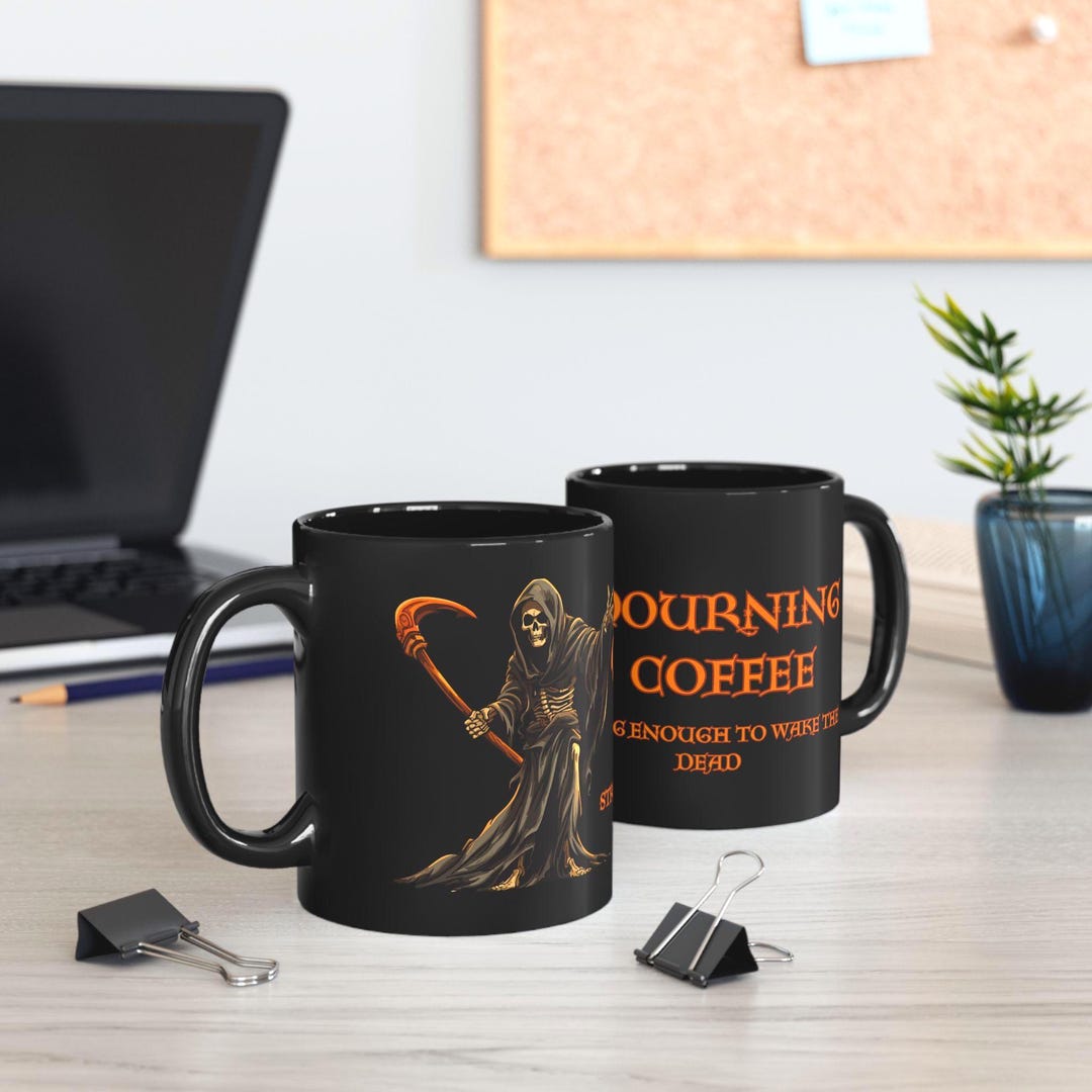 Grim Reaper Mourning Coffee, Strong Enough to Wake the Dead, Gothic ...