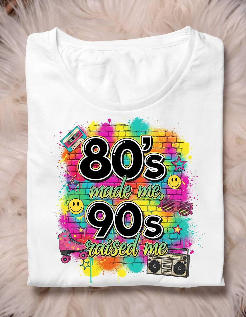 80s Made Me 90s Raised Me PNG: Retro Nostalgia (digital Download - Etsy
