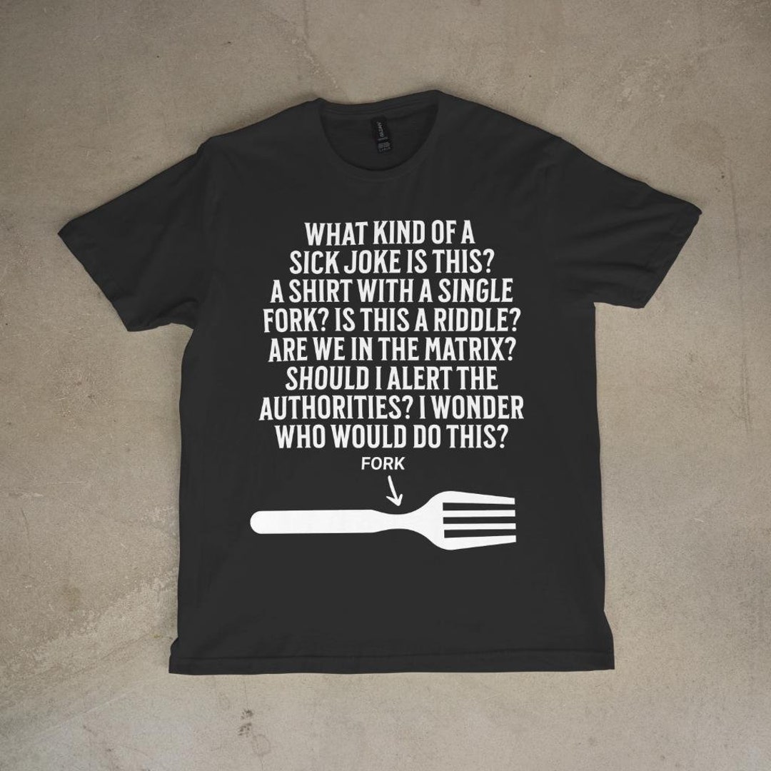 Fork Shirt Humorous Meme Trending Unisex T-shirt Funny Foodie Gift ...