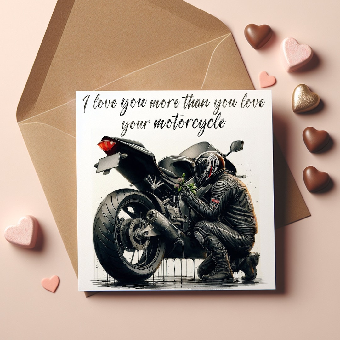 I Love You More Than You Love Your Motorcycle - Valentine's Day ...