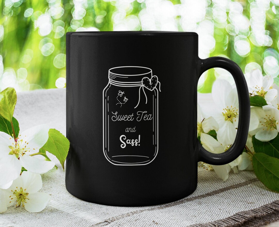 Sweet Tea and Sass Coffee Mug Tea Mug Black Mug Southern Gift Idea ...
