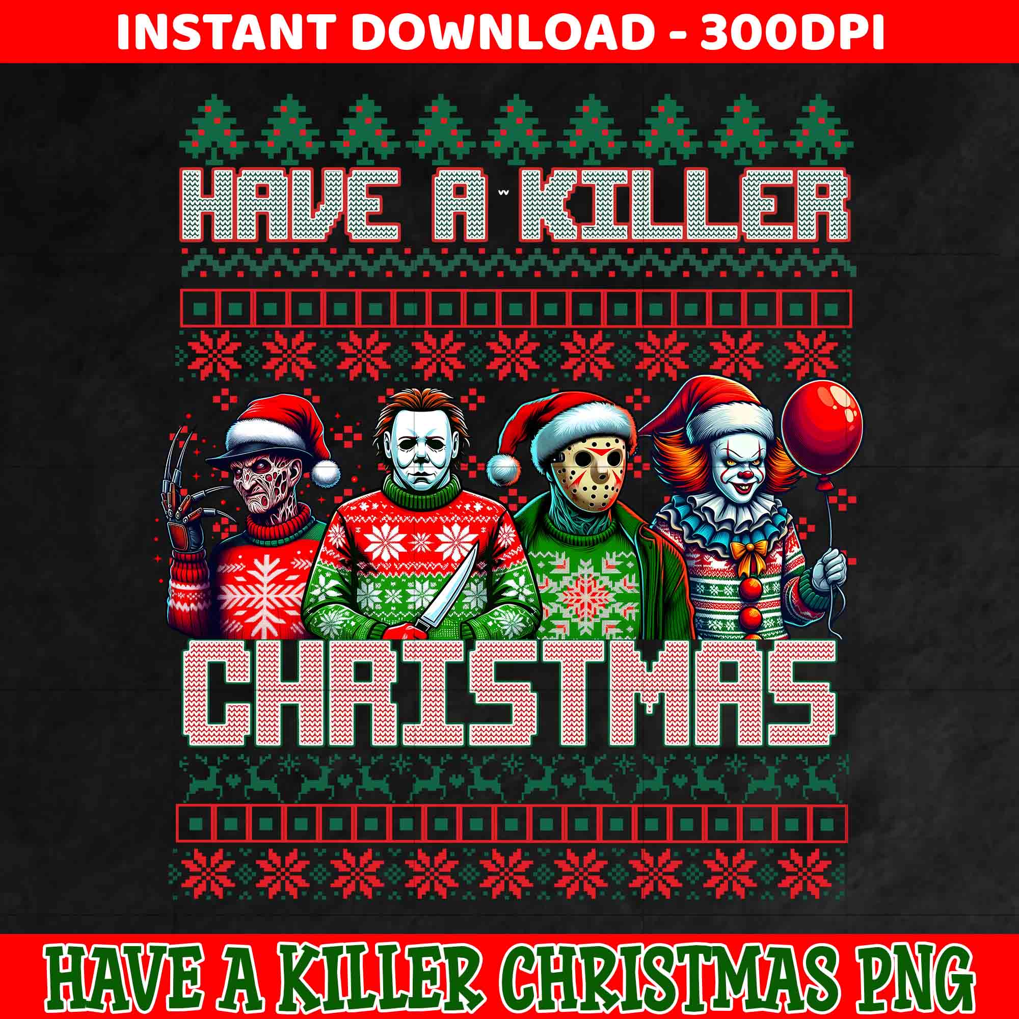 Have A Killer Christmas Png, Christmas Png, Christmas Movie Killer Png ...