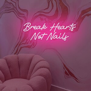 Break Hearts Not Nails Neon Sign, Beauty Salon Signboard, Nail Studio ...