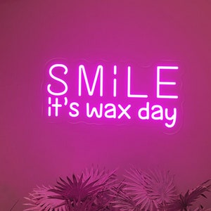 Smile It's Wax Day Neon Sign: Esthetics Salon Suite Wall Art - Etsy