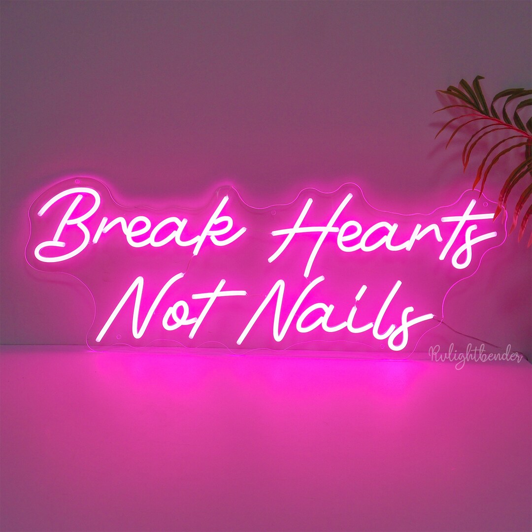 Break Hearts Not Nails Neon Sign, Beauty Salon Signboard, Nail Studio ...