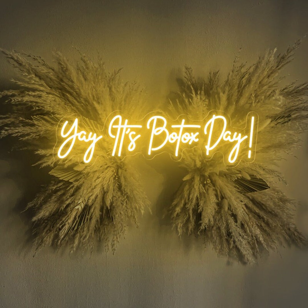 Yay It's Botox Day Neon Sign, Custom Botox Neon Sign, Business Sign ...