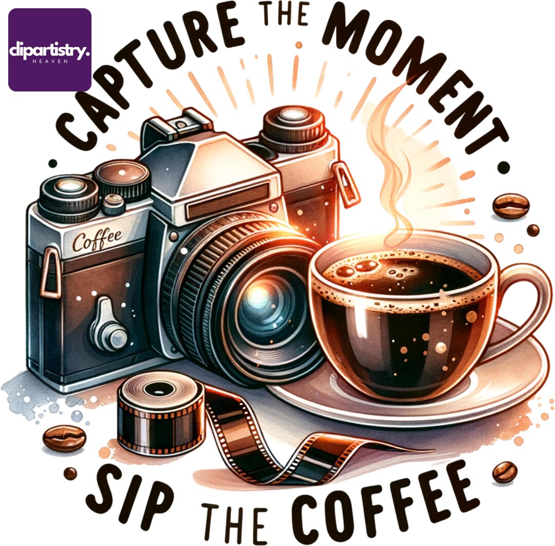 Capture the Moment Coffee Camera PNG Digital Download for Sublimation Designs - Printable Art ...
