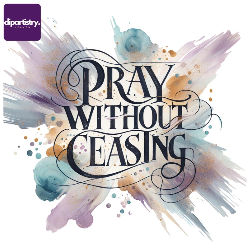 Pray Without Ceasing Digital Art 1 Thessalonians Spiritual Quote ...