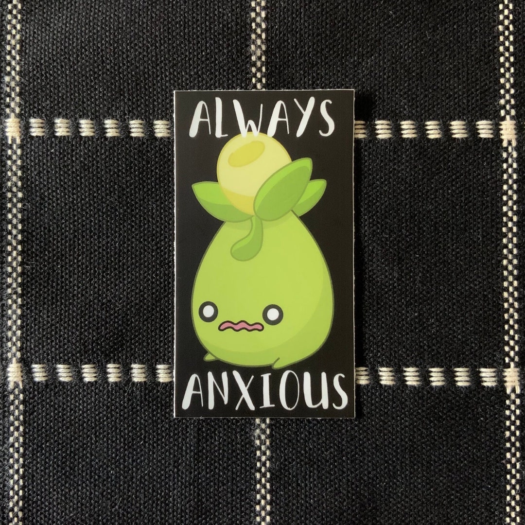Always Anxious Sticker - Etsy
