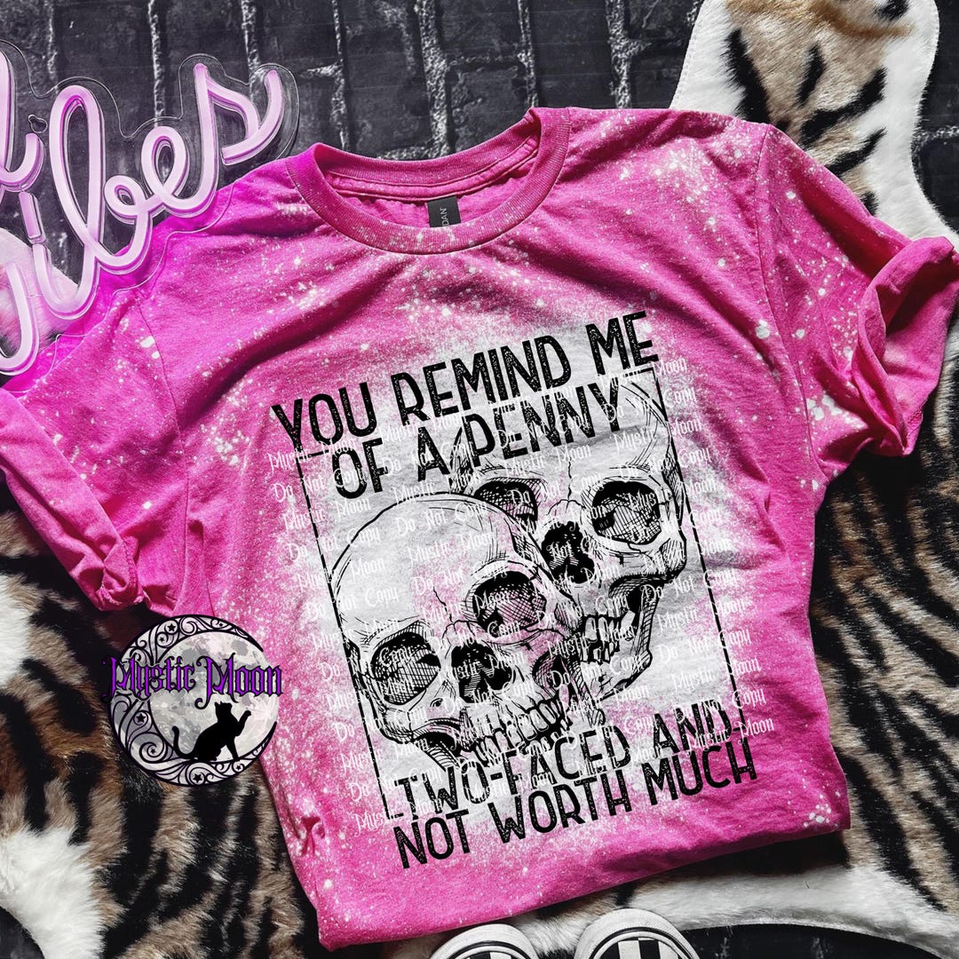 You Remind Me of a Penny Sarcastic Skull T-shirt | Bleached Funny ...