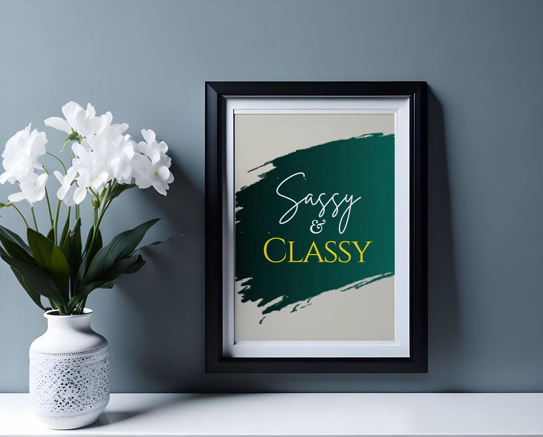 Sassy & Classy Quote Art Print: Inspirational Home Office Decor ...