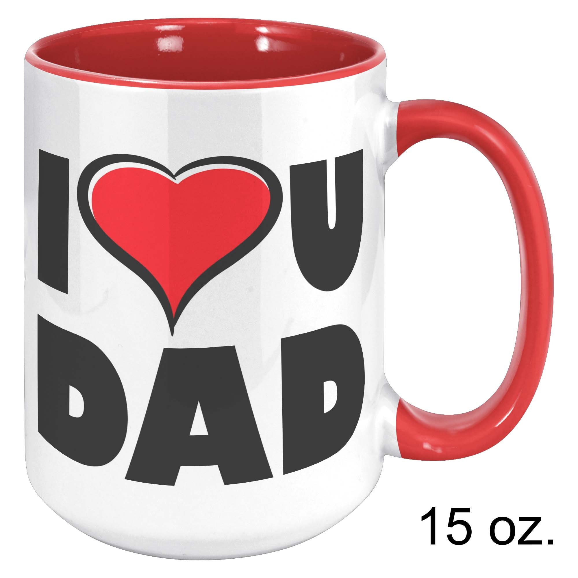 I Love You Dad Mug, 11 & 15 Oz., Gift for Dad, I Love U Dad Coffee Mug ...