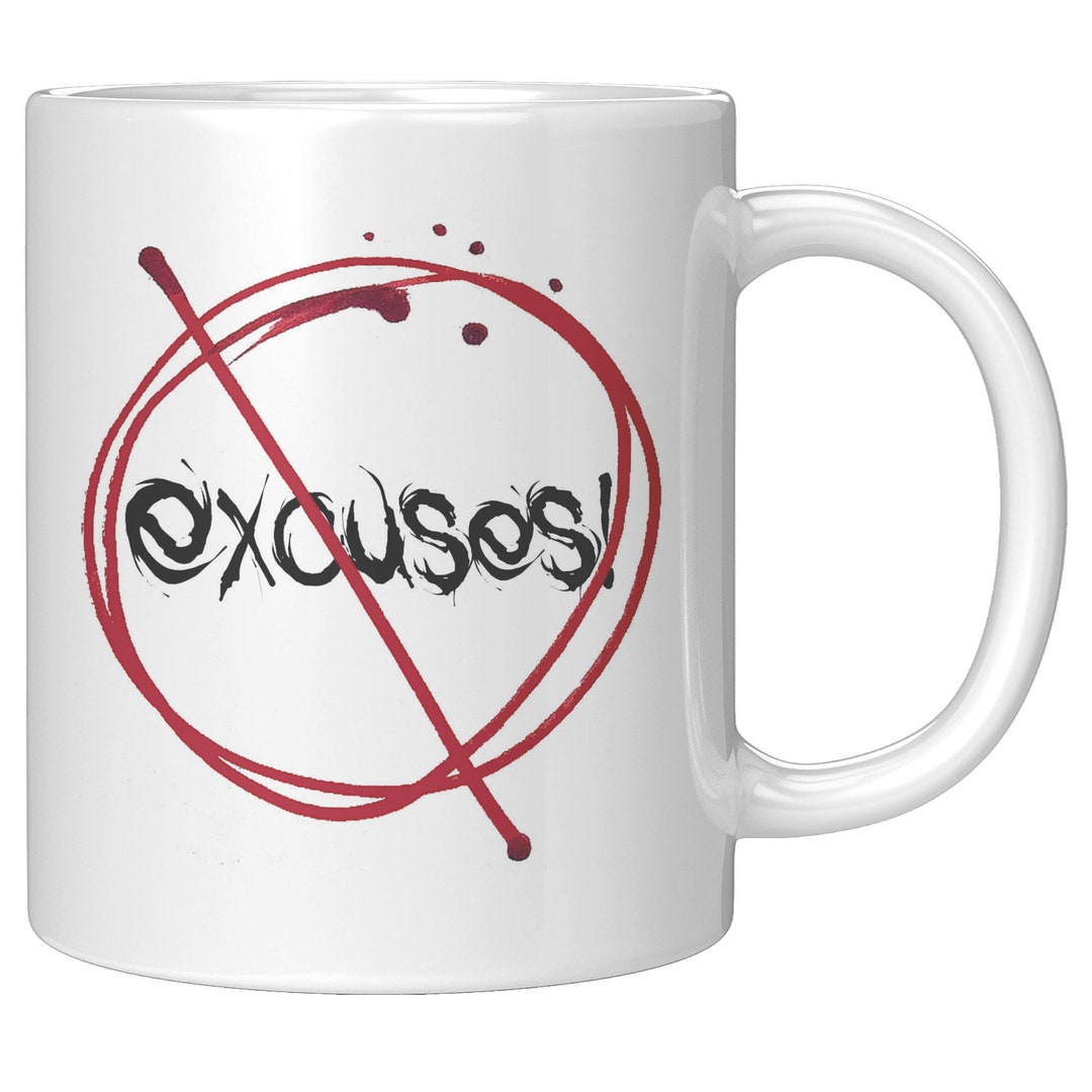No Excuses Mug - Etsy