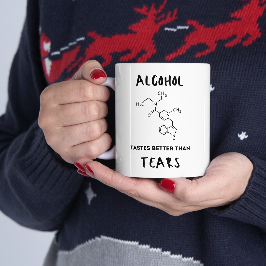 Alcohol Tastes Better Than Tears High Quality Ceramic 15oz & 11oz Mug ...