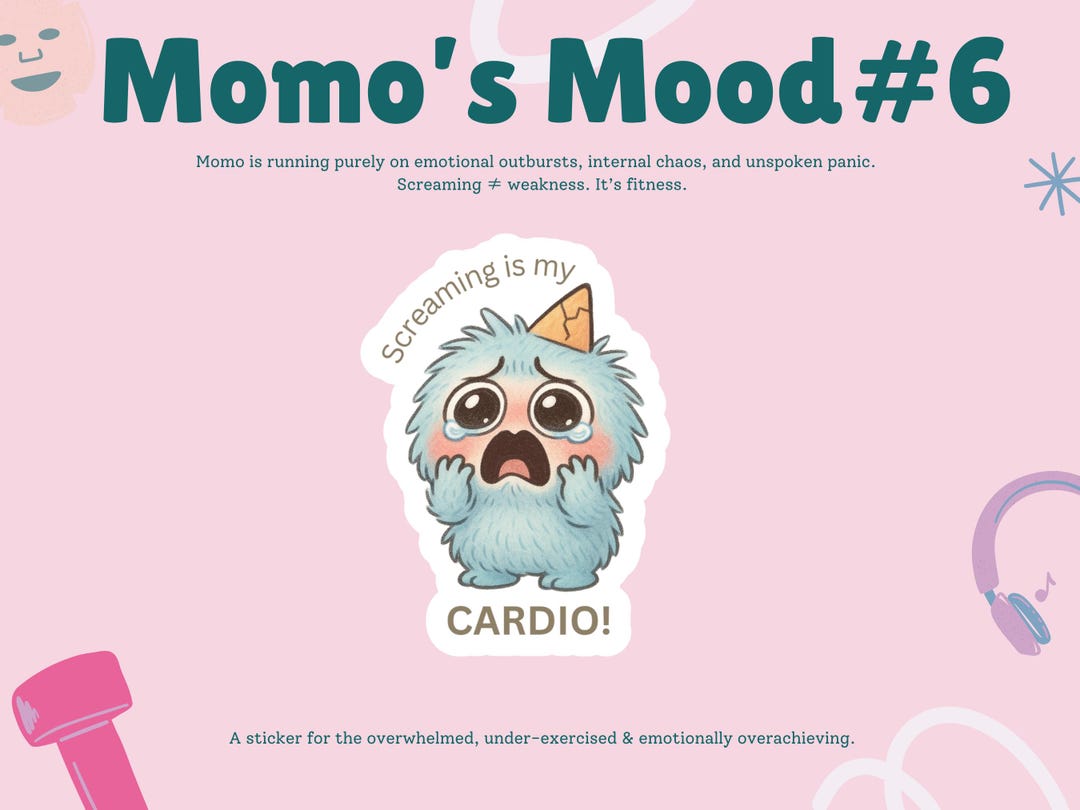 Momo’s Mood #6 Sticker, “screaming is My Cardio” Funny ADHD Sticker ...