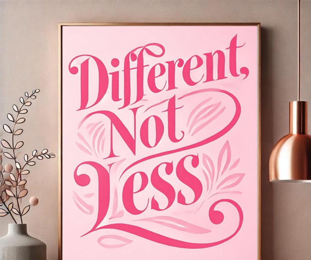 Printable different, Not Less Pink Wall Art Autism & ADHD Inspirational ...