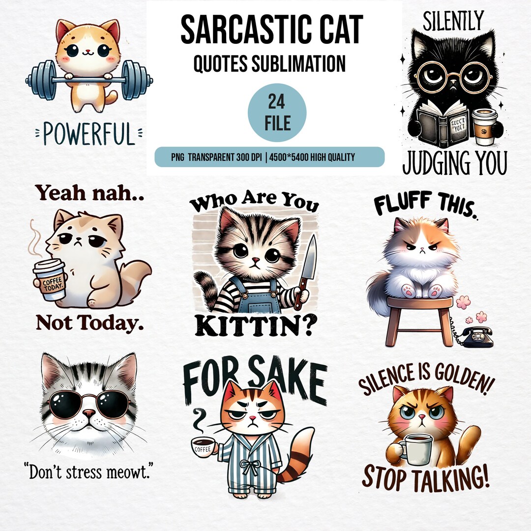 24 Funny Cat PNG Files Sarcastic Cat Quotes Sublimation Bundle High ...