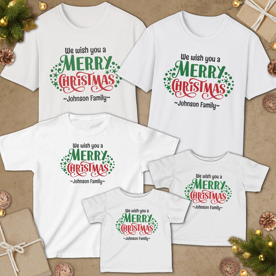 We Wish You A Merry Christmas Matching Family Shirt, Custom Merry ...