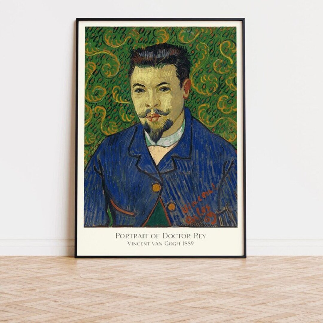 Vincent Van Gogh's Portrait of Doctor Rey - 1889 Masterpiece | Iconic ...