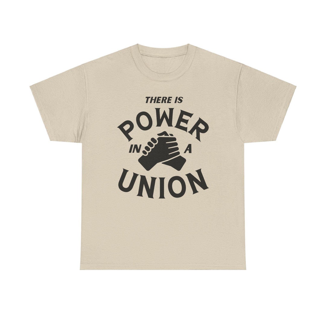 There is Power in a Union T-shirt Labor Union Activist Tee Unionize ...