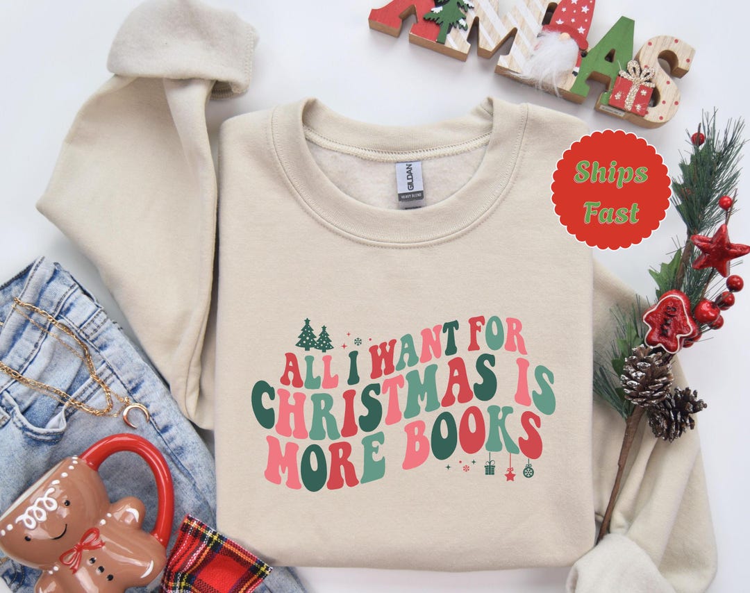 Book Christmas Sweater, All I Want for Christmas is More Books ...