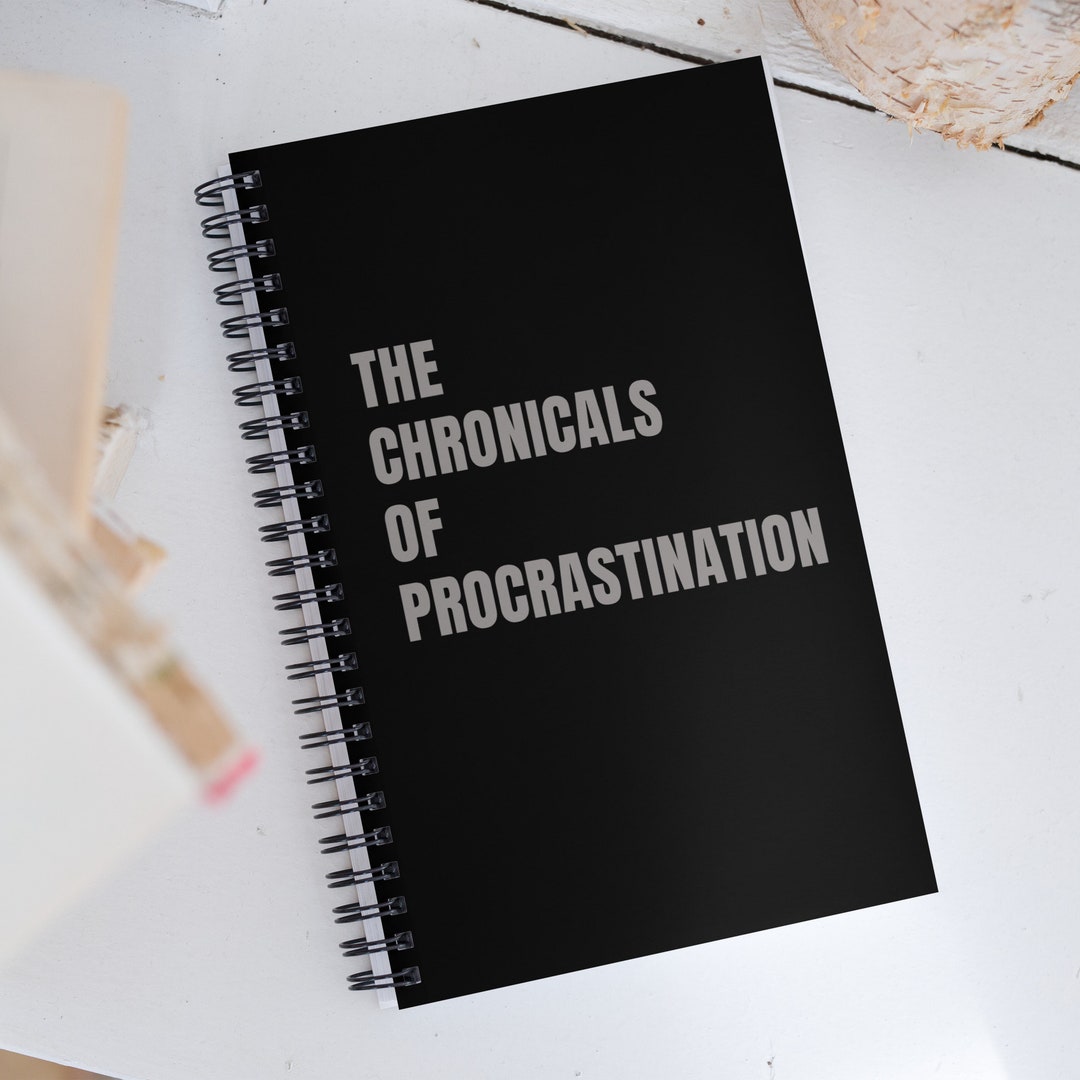 The Chronicles of Procrastination Spiral Notebook - Etsy