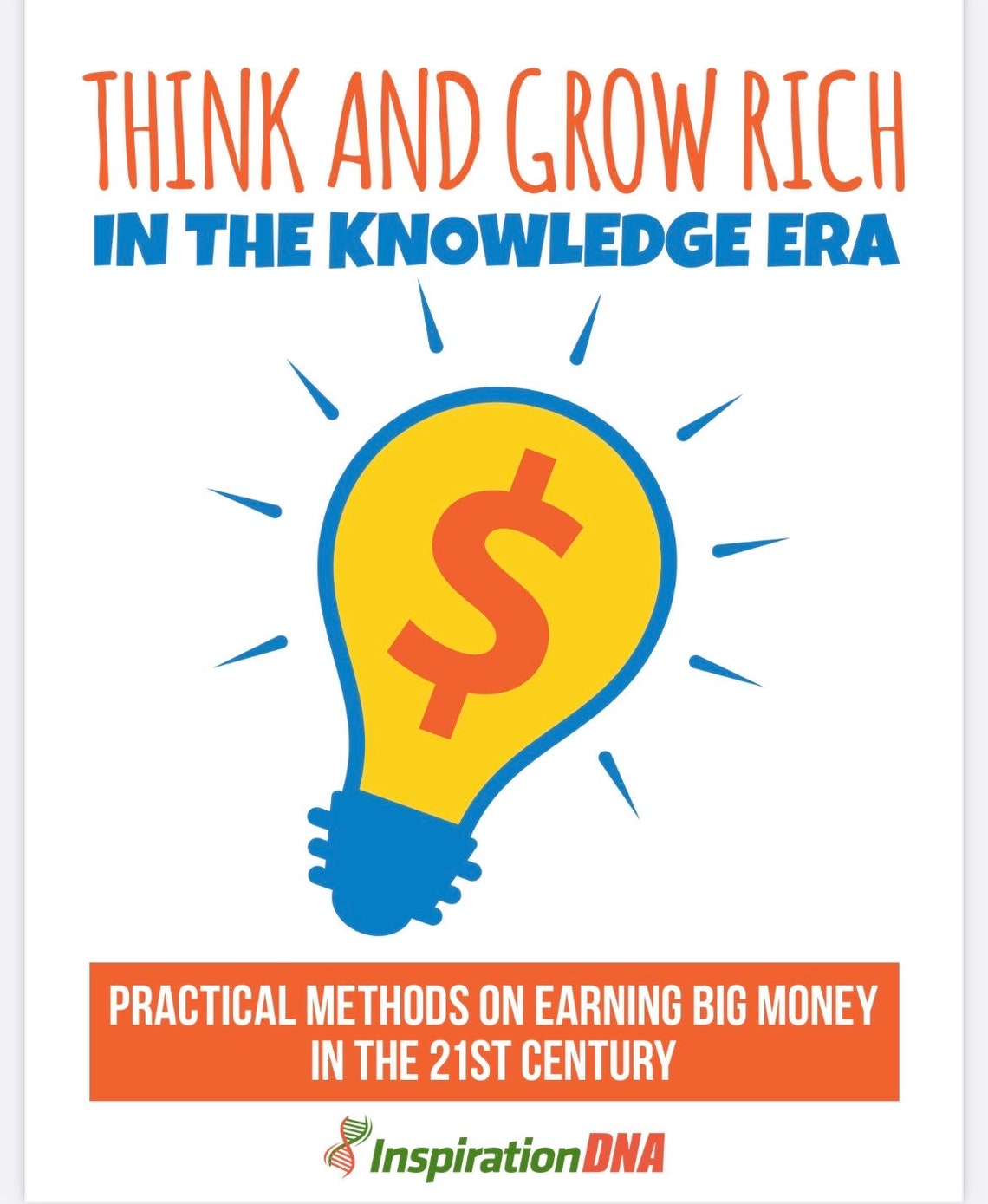 Think and Grow Rich in the Knowledge Era: Practical Methods on Earning ...