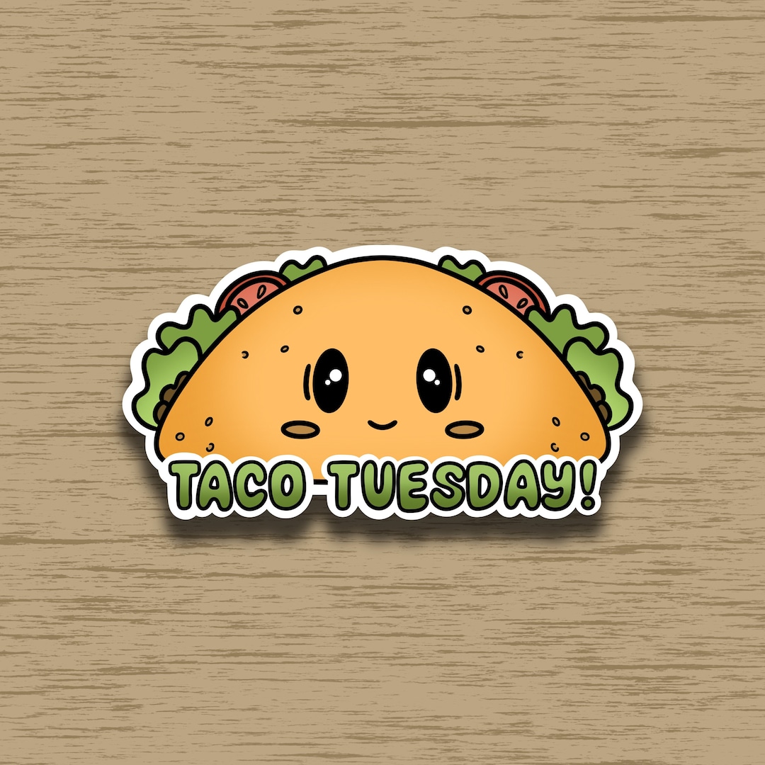 Taco Tuesday Sticker Kawaii Food Vinyl Glossy & Waterproof Handmade ...