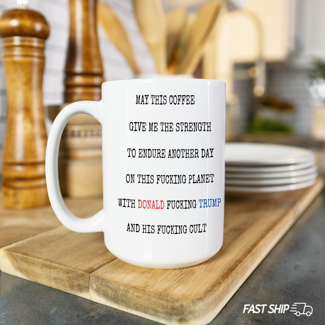 Funny Anti-trump Coffee Mug: Political Sarcasm Gift - Etsy