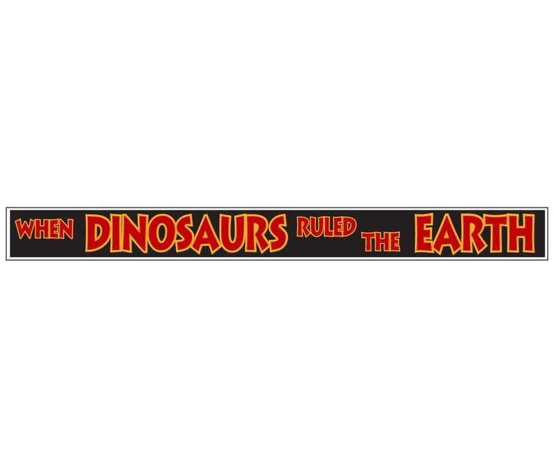 When Dinosaurs Ruled the Earth - Banner - Etsy