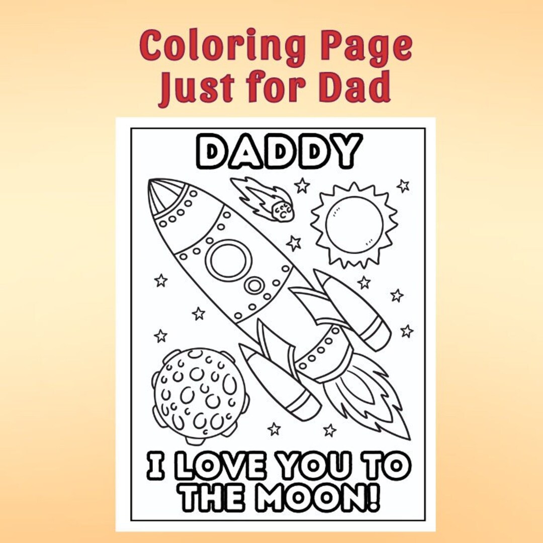 Love You to the Moon Dad Coloring Sheet, Boys/girls PDF Digital ...