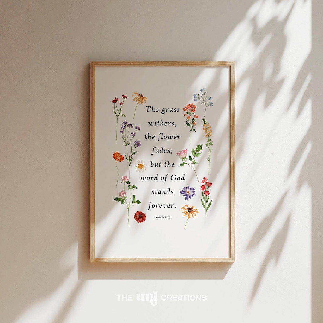 Isaiah 40:8 Printable Christian Wall Art, the Grass Withers the Flower ...