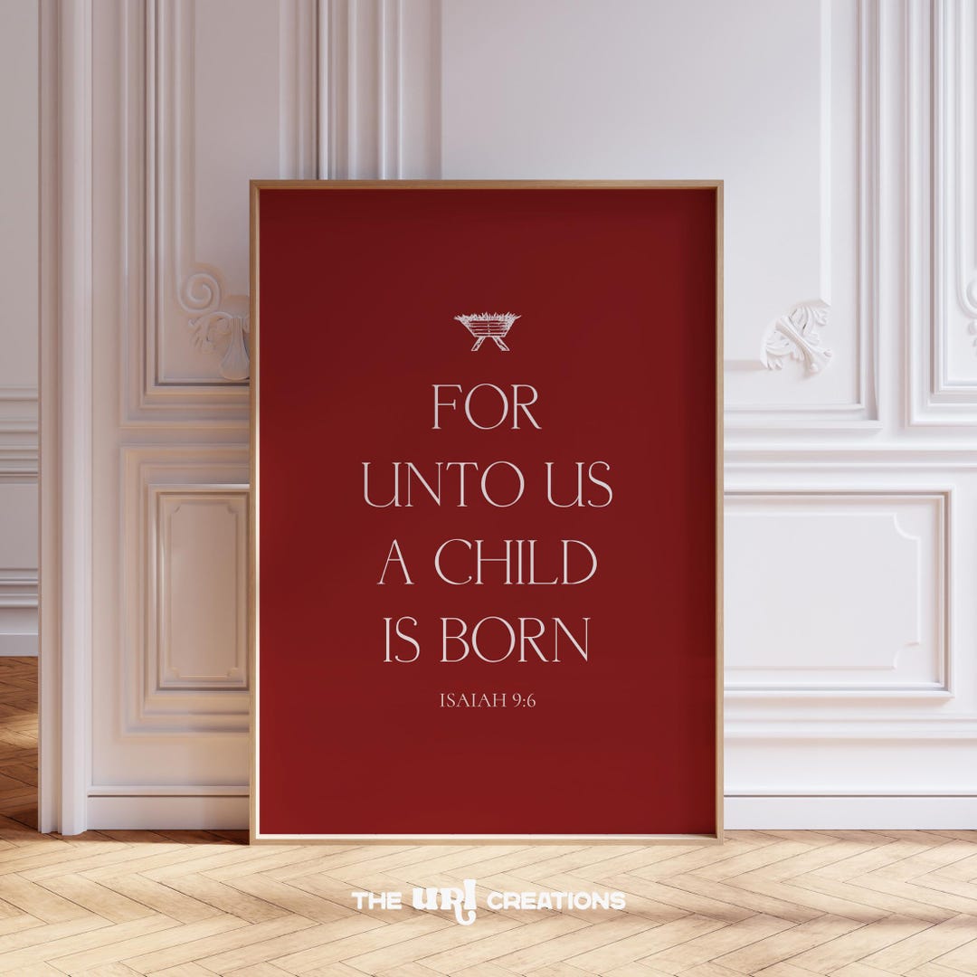 Isaiah 9:6 for Unto Us A Child is Born Print, Christian Christmas Wall ...