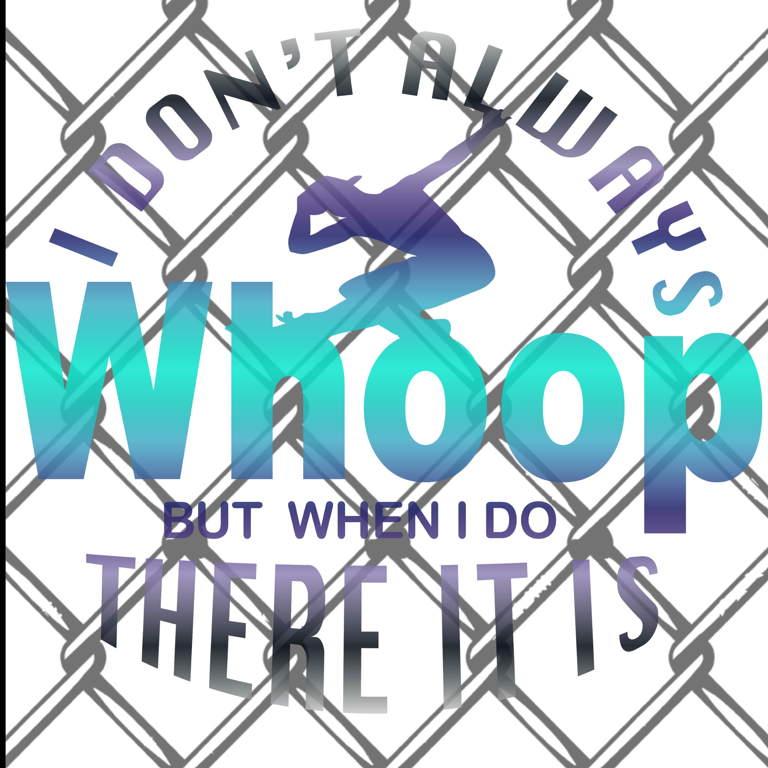 Whoop There It is Png, I Don't Always Whoop Png - Etsy