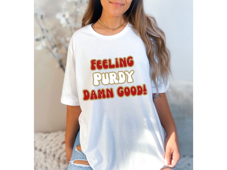 Feeling Purdy Damn Good Shirt, Brock Purdy Shirt, 49ers, San Francisco ...